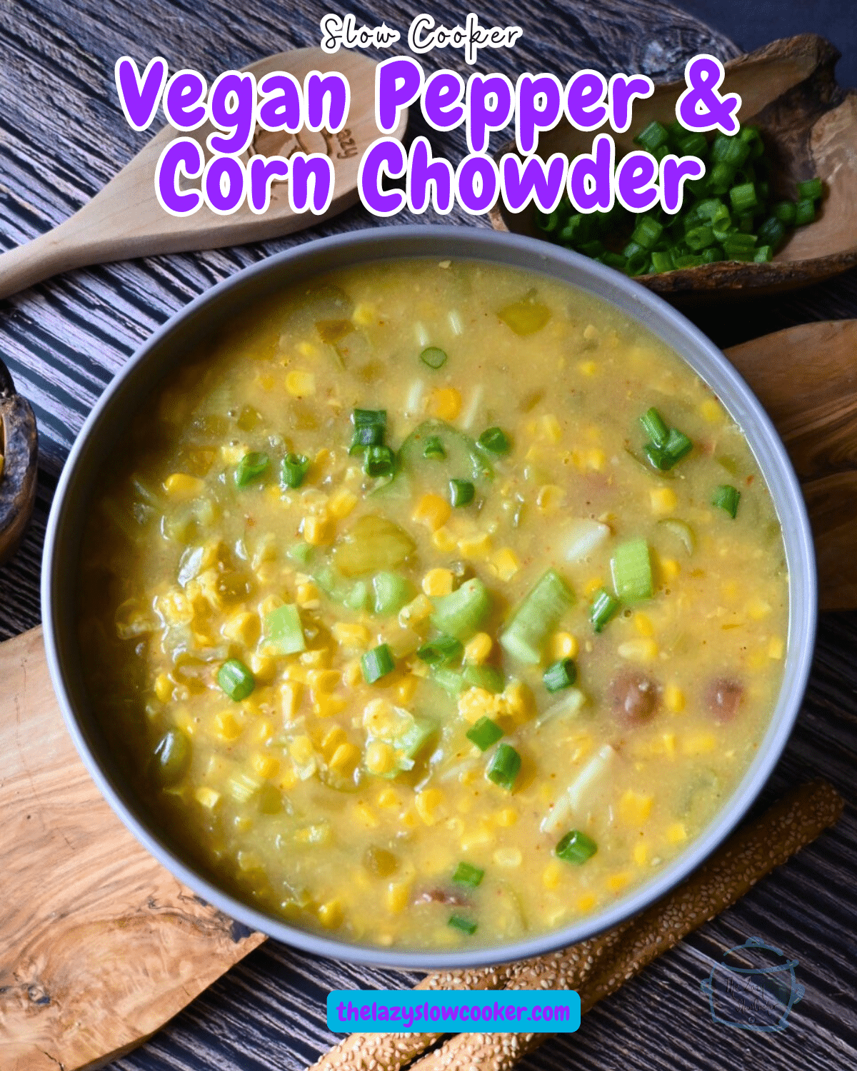 Slow Cooker Pepper And Corn Chowder (Vegan Recipe) - The Lazy Slow Cooker